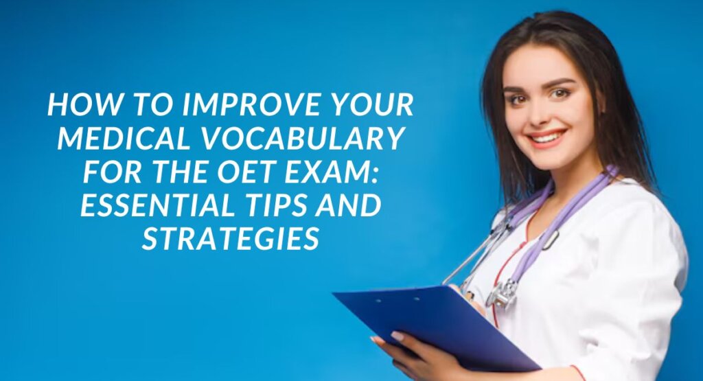 How to Improve Your Medical Vocabulary for the OET Exam: Essential Tips ...